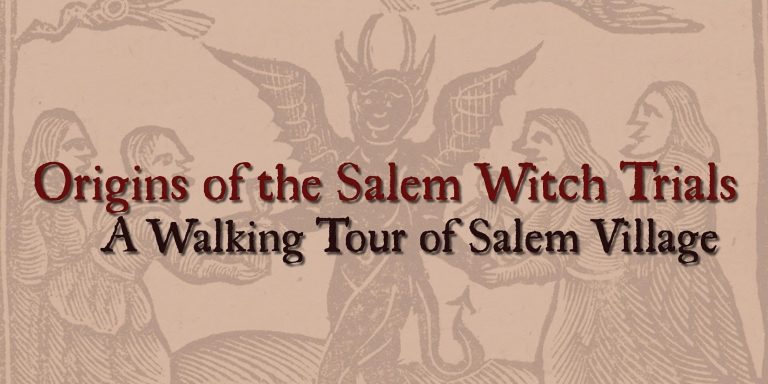 Origin’s of the Salem Witch Trials: A Walking Tour of Salem Village ...